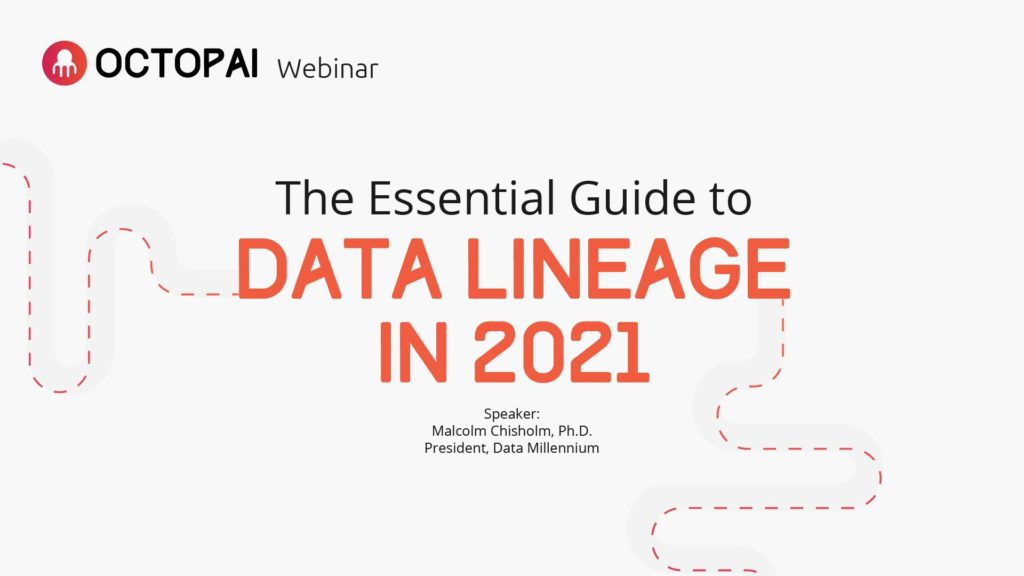 Webinar: The Essential Guide to Data Lineage in 2021